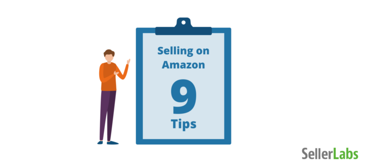 9 Amazon Selling Tips Every Seller MUST Know [2021] | Seller Labs